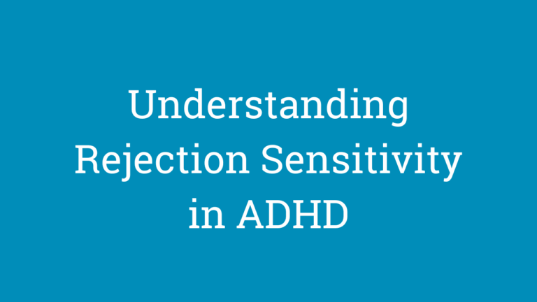 Understanding Rejection Sensitivity in ADHD - Next Step 4 ADHD