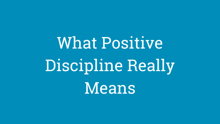 What Positive Discipline Really Means - Next Step 4 ADHD